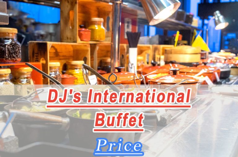 DJ's International Buffet Prices 2024 for Adults, Senior, Kids Per ...