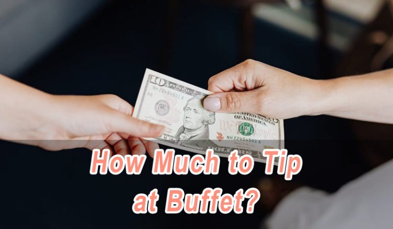 How Much to Tip at Buffet? Is It Necessary & How Should You Tip at a ...