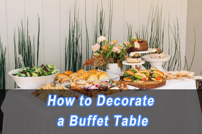 How to Decorate a Buffet Table for Any Occasion?